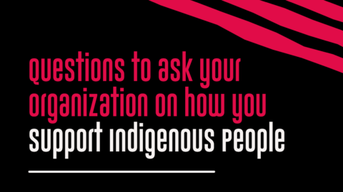 Questions to Ask your Organization on How You Support Indigenous People ...